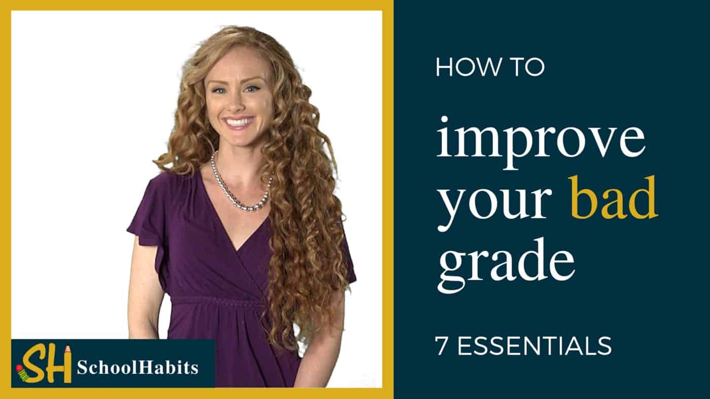 How to improve your bad grade: 7 essentials - SchoolHabits