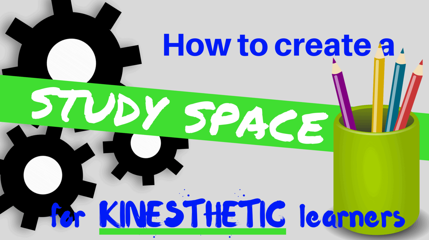 how to create a study space for kinesthetic learners - SchoolHabits