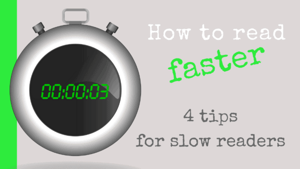 How to read faster: 4 tips for slow readers - SchoolHabits