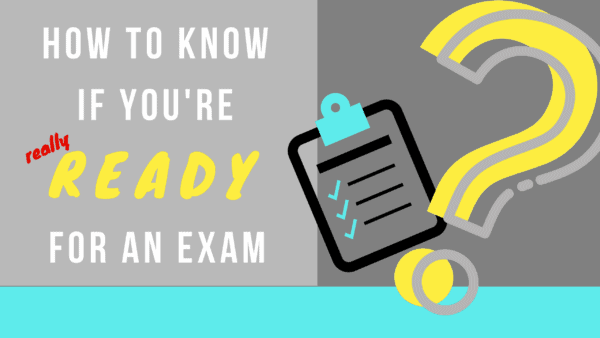 Study hack: How to know if you’re ready for an exam - SchoolHabits