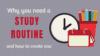 Why you need a study routine, and how to create one - SchoolHabits