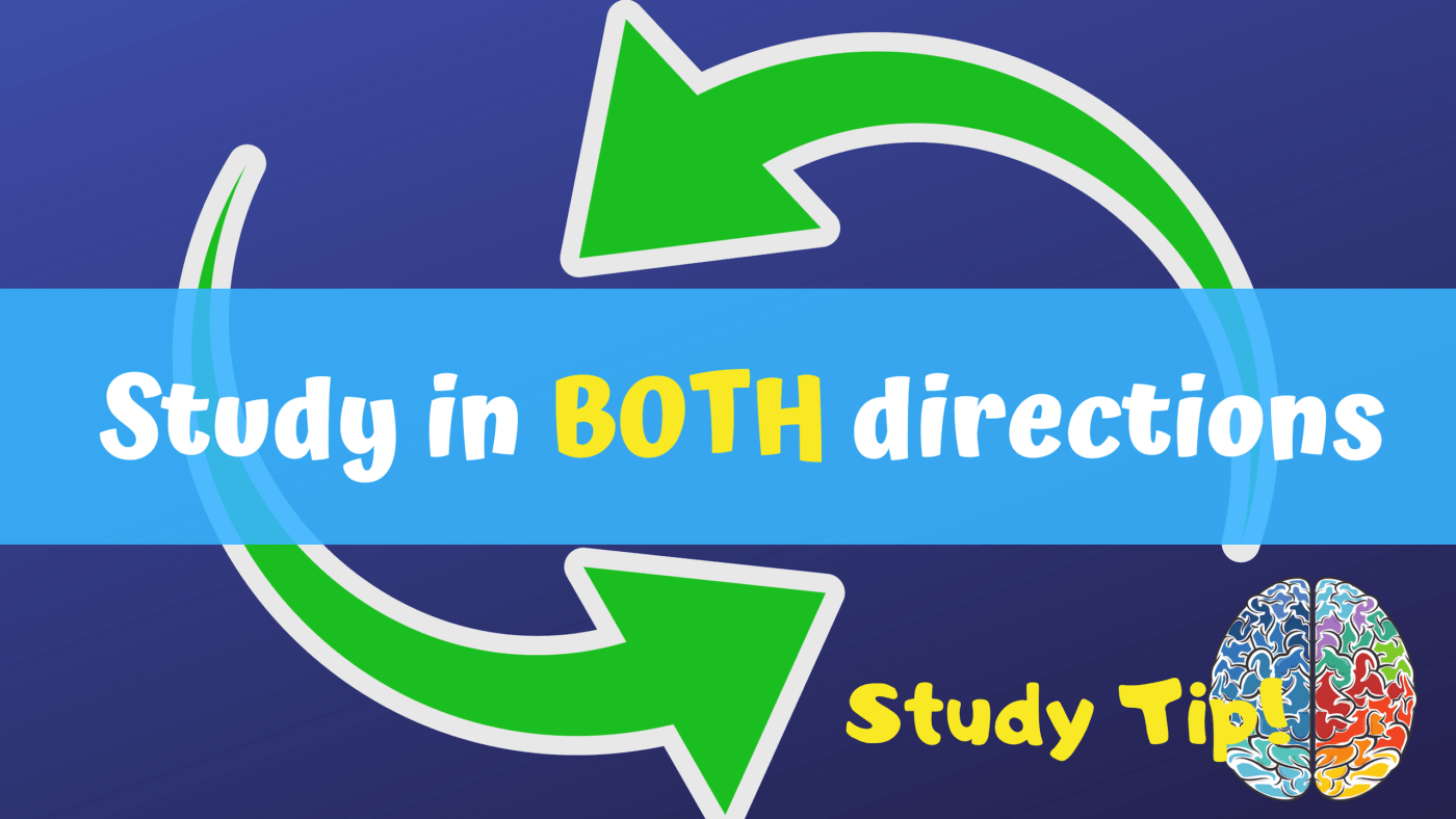Pro study tip for learning new information: Study in both directions ...
