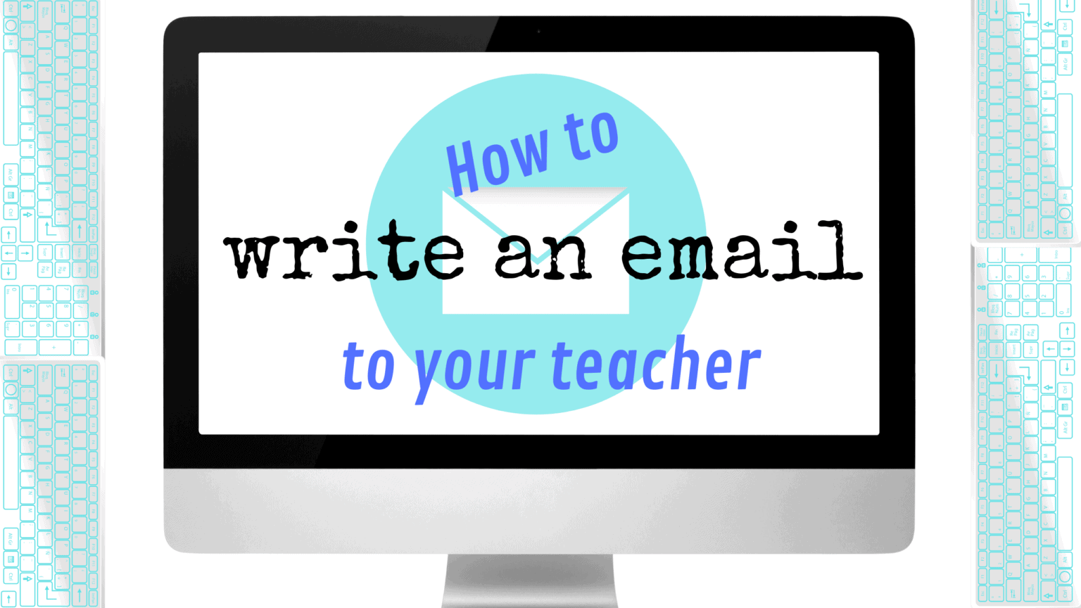 How To Write An Email To Your Teacher Tips Rules And Examples