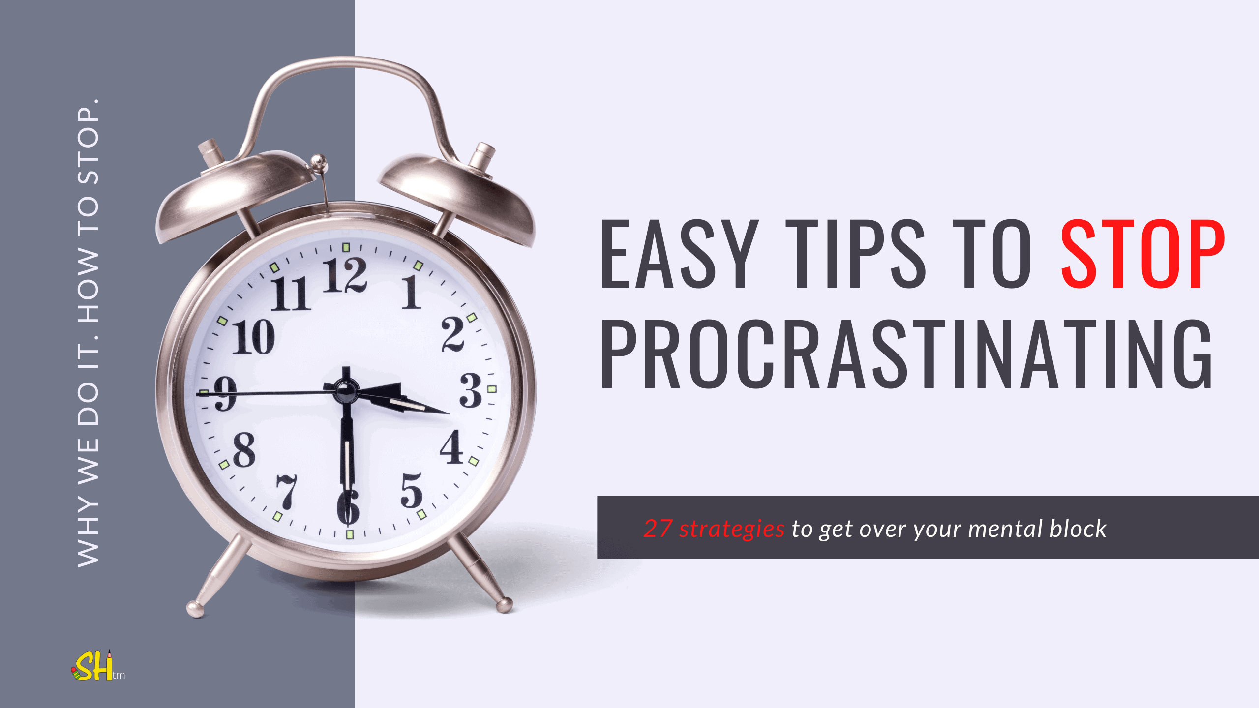 Easy tips to stop procrastinating - SchoolHabits