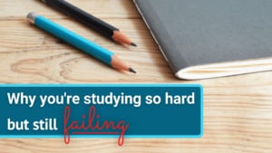 Why you’re studying really hard but still failing - SchoolHabits