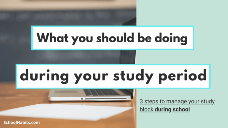 What you should be doing during your study period - SchoolHabits