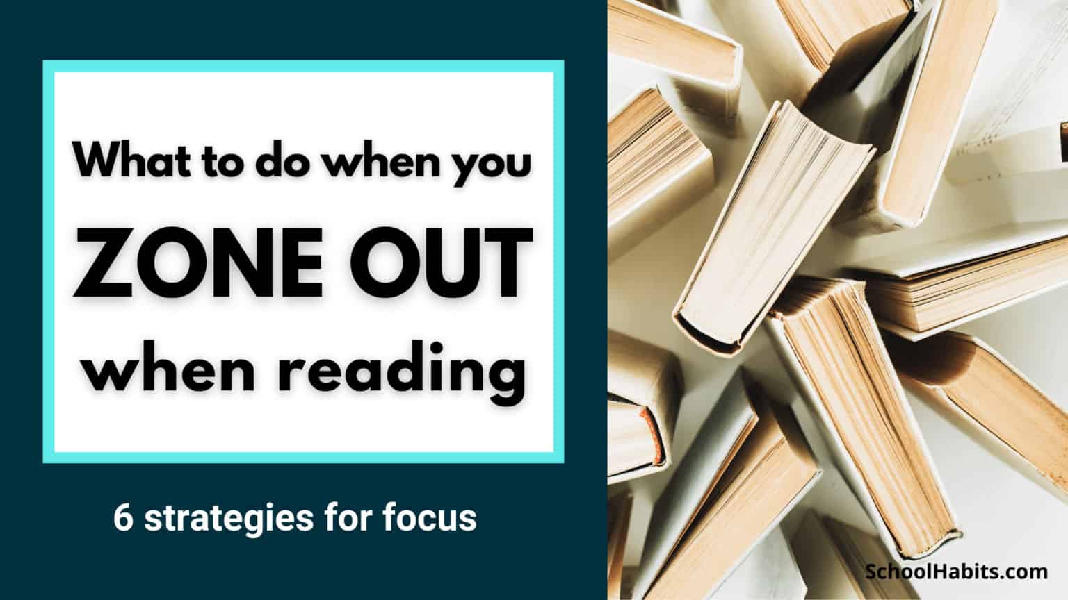How to not zone out while reading: 6 strategies that good readers use ...