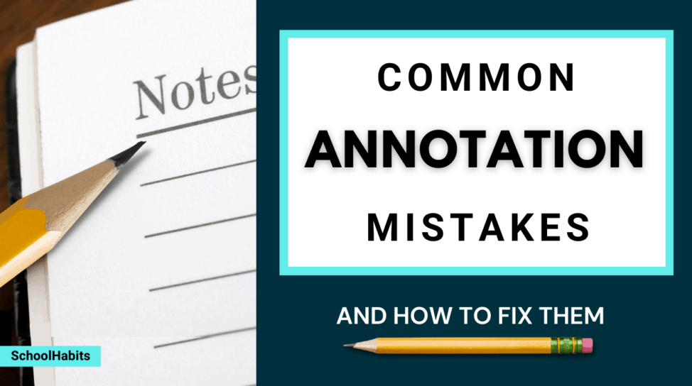 6 common annotation mistakes you’re likely making - SchoolHabits