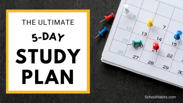 The ultimate 5-day study plan - SchoolHabits