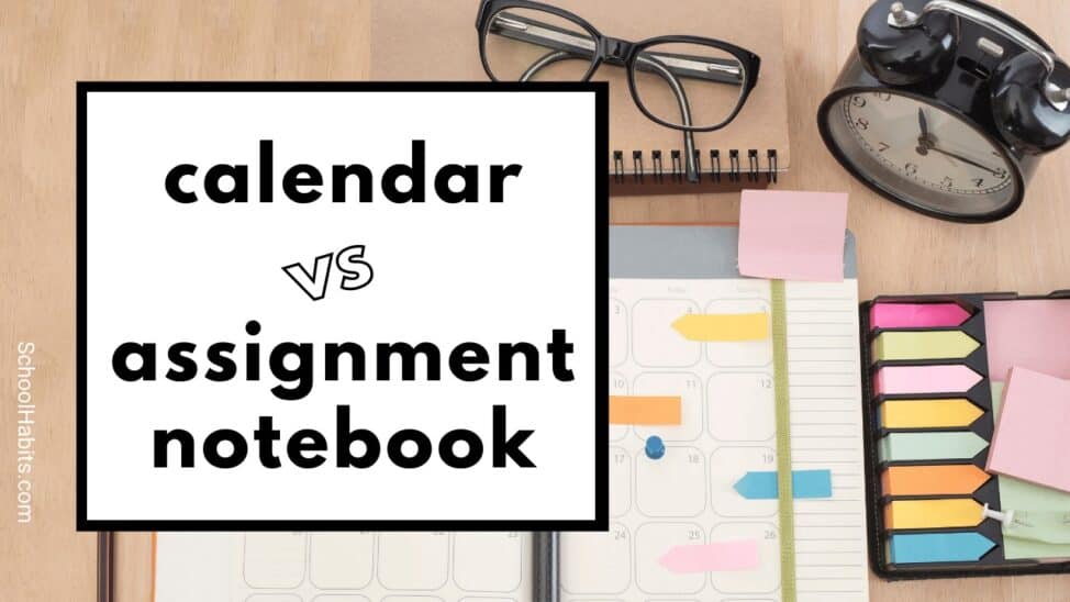 Homework management system: Calendar vs. assignment notebook - SchoolHabits