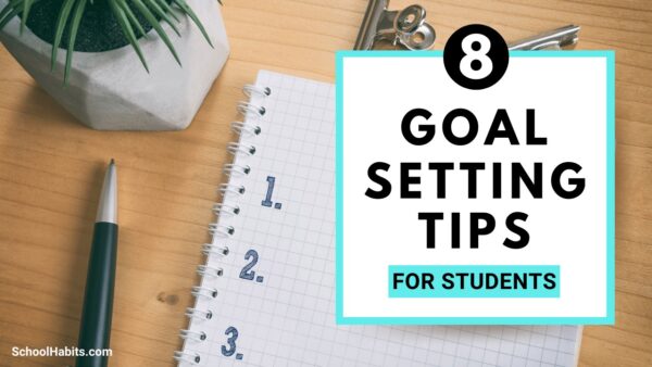 8 goal-setting tips for students - SchoolHabits