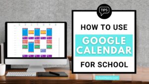 How to use Google Calendar for school: Tips for making schedules ...