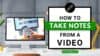 How to take notes from a video: 19 video note-taking tips - SchoolHabits