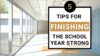 5 tips for finishing the school year strong - SchoolHabits