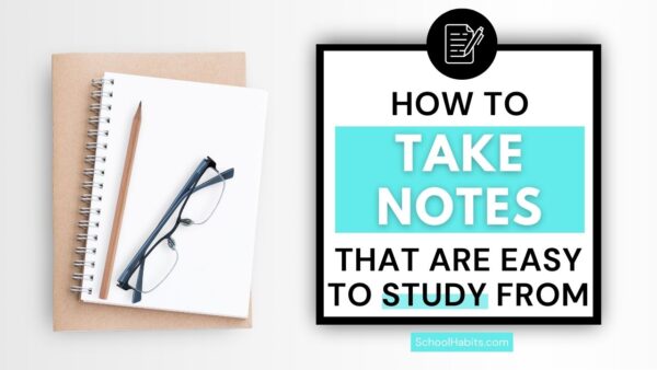 How to Take Notes That Are Easy to Study From - SchoolHabits