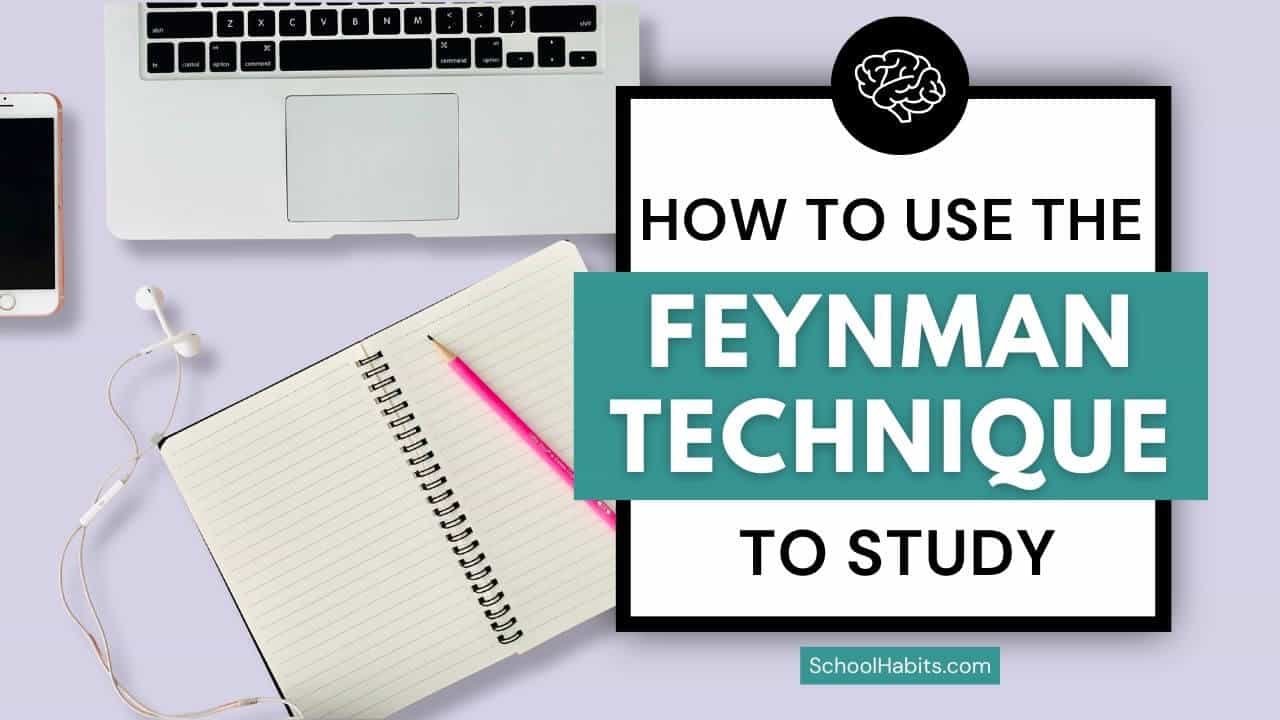 How to Use The Feynman Technique to Study - SchoolHabits