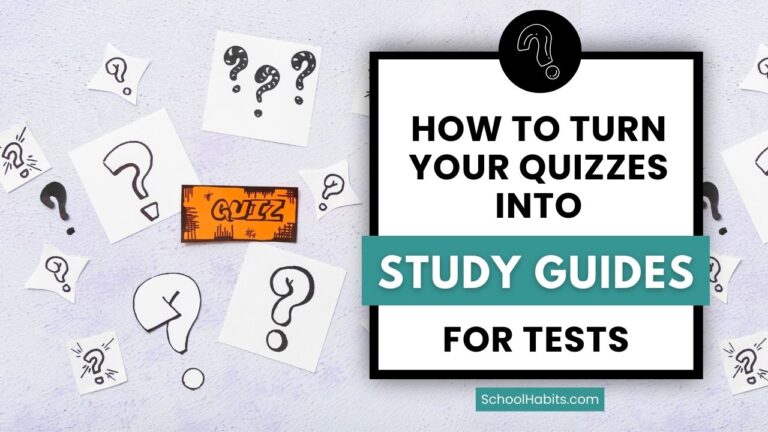 How to Turn Your Quizzes into Study Guides for Tests - SchoolHabits