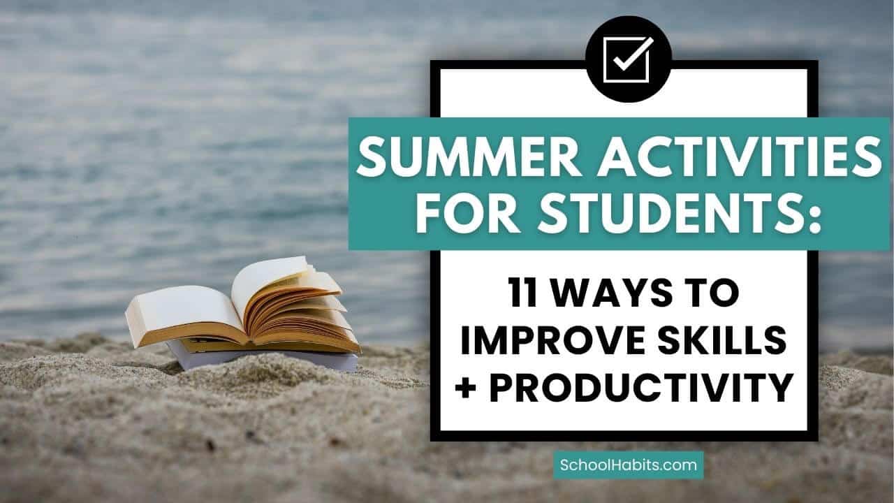 Summer Activities for Students: 11 Ways to Improve Skills and ...