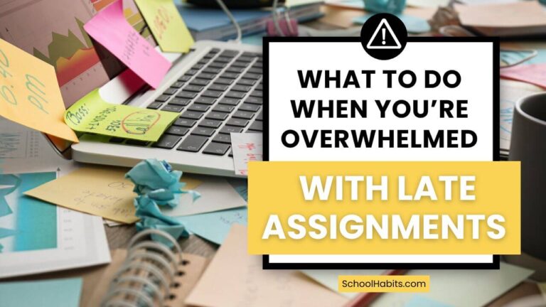 What to Do When You're Overwhelmed with Late Assignments - SchoolHabits