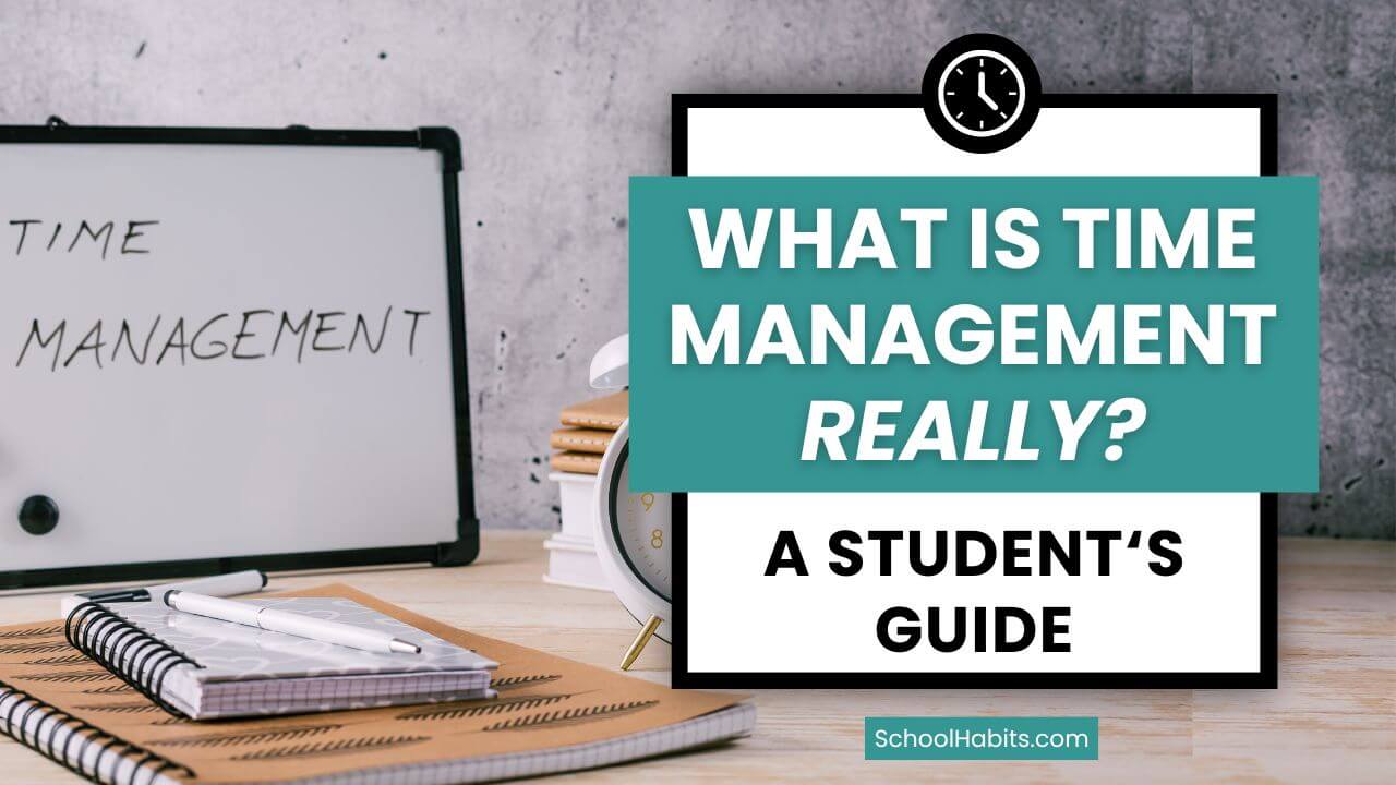 What is Time Management Really? A Student's Guide to Understanding Time ...