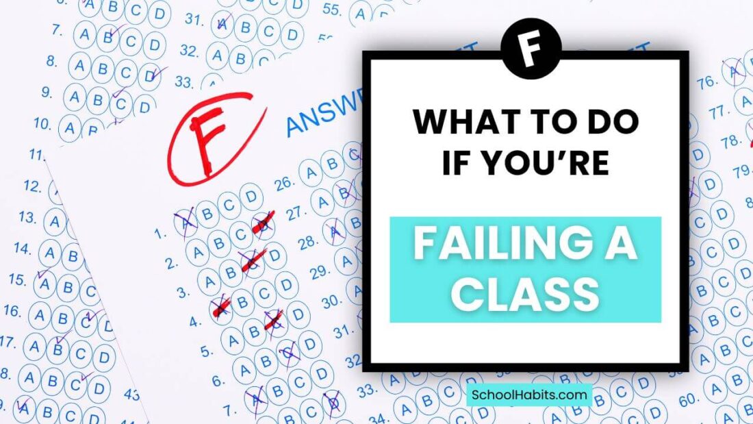 What to Do If You're Failing a Class: 7 Tips for Students - SchoolHabits